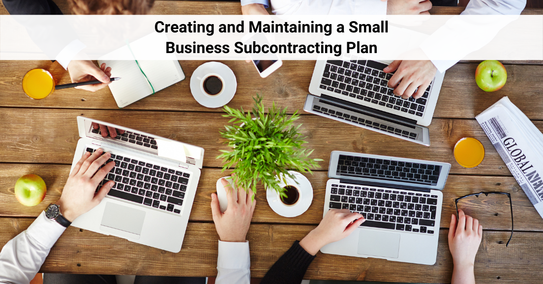 Webinar | Creating and Maintaining a Small Business Subcontracting Plan